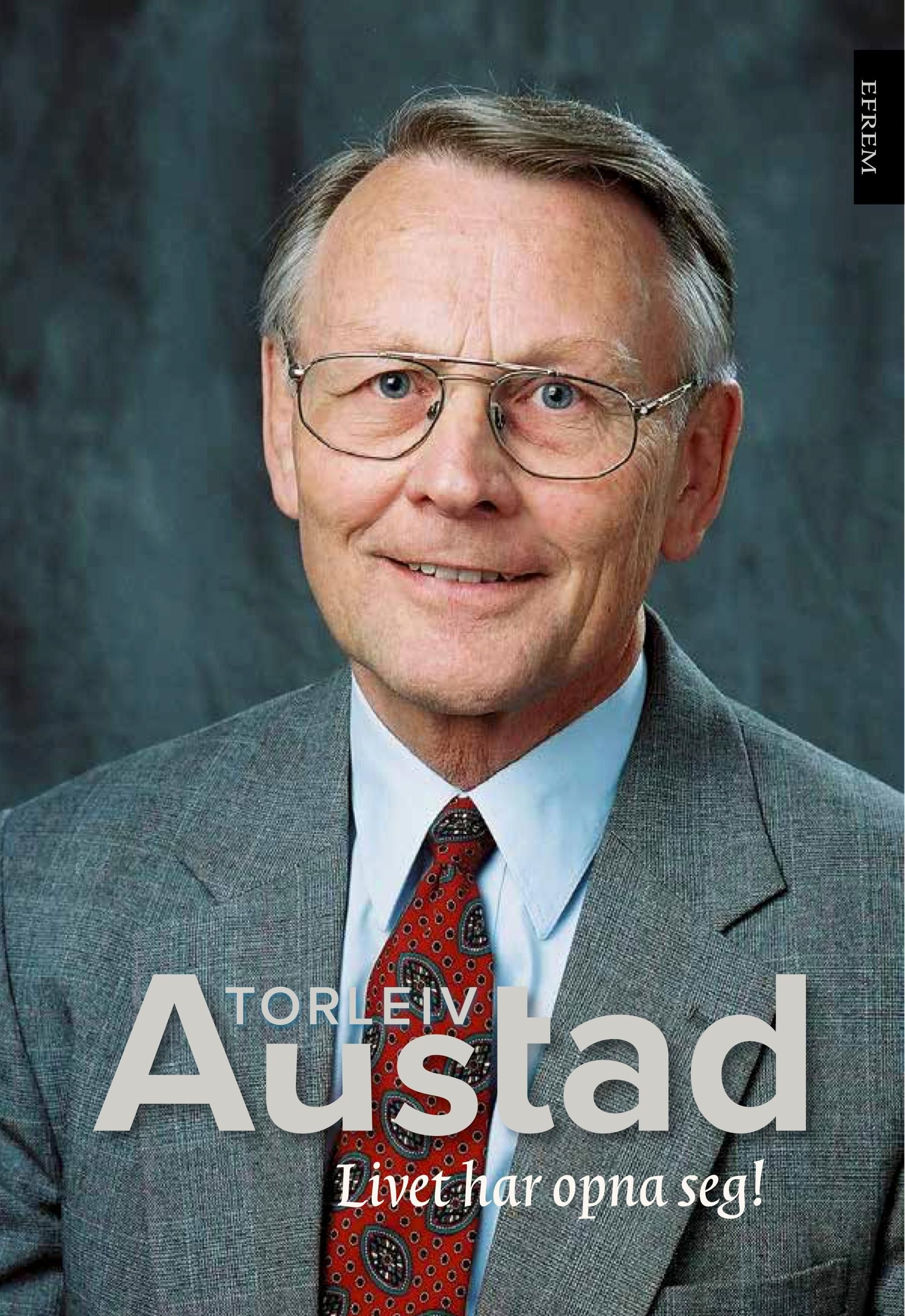 Livet har opna seg! | Torleiv Austad | Ark.no