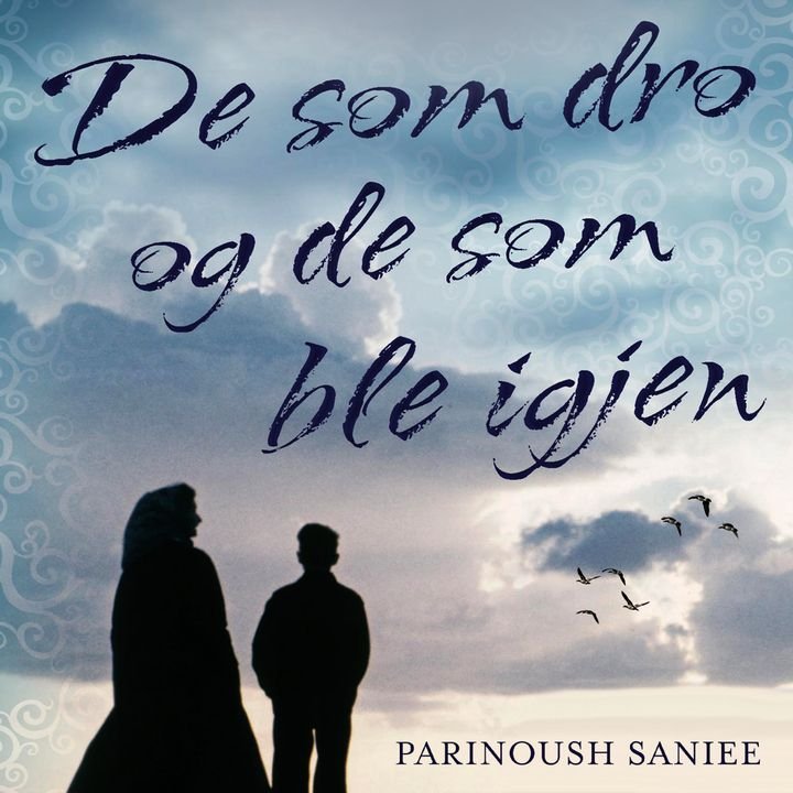 De som dro og de som ble igjen | Parinoush Saniee | Ark.no