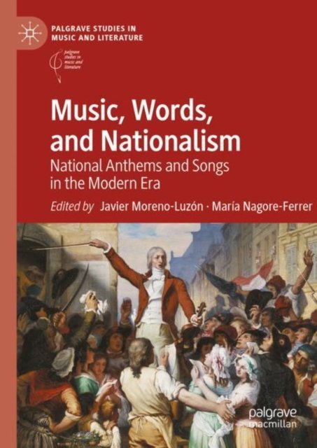 Music, Words, and Nationalism - National Anthems and Songs in the ...
