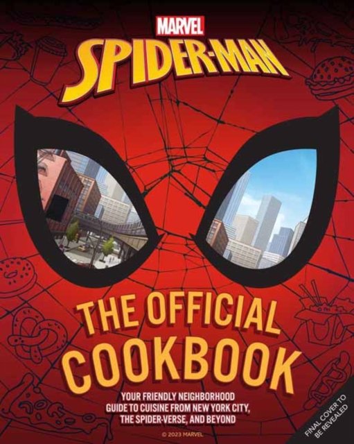 Marvel: Spider-Man: The Official Cookbook - Your Friendly Neighborhood ...