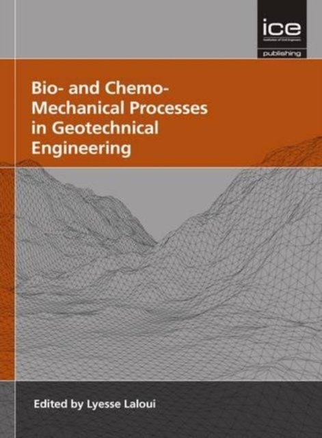 Bio- and Chemo- Mechanical Processes in Geotechnical Engineering | Ark