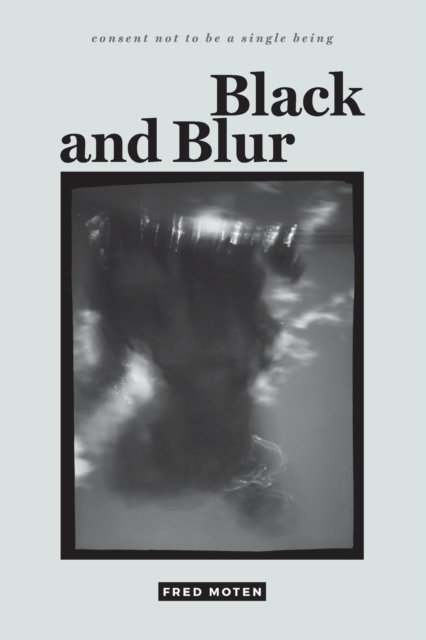 Black and Blur | Fred Moten | Ark.no