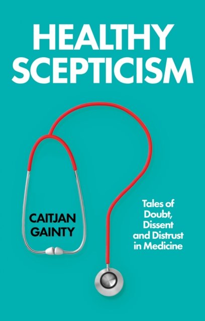 Healthy Scepticism | Caitjan Gainty | Ark.no