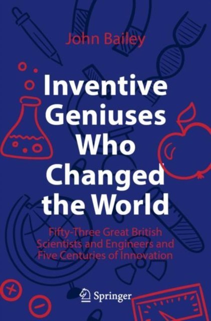 Inventive Geniuses Who Changed the World | John Bailey | Ark.no