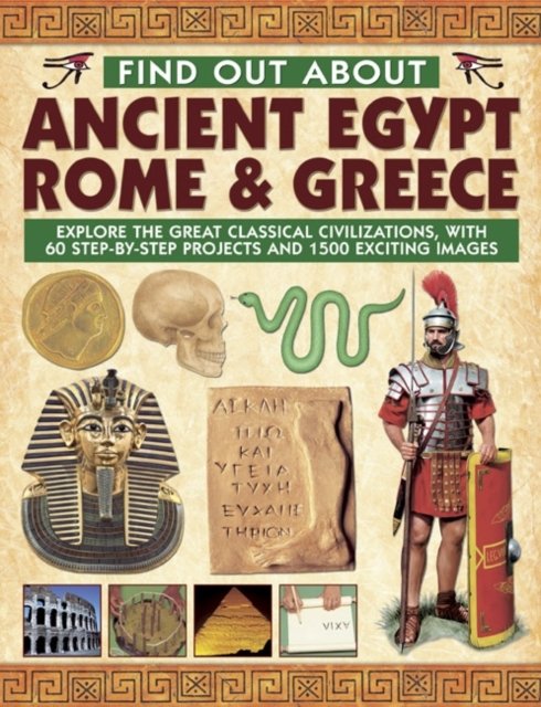 Find Out About Ancient Egypt, Rome & Greece - Exploring the Great ...