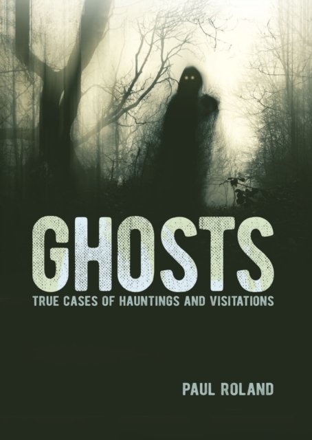 Ghosts - True Cases of Hauntings and Visitations | ARK Bokhandel