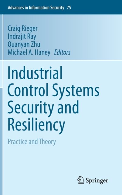 Industrial Control Systems Security and Resiliency - Practice and ...