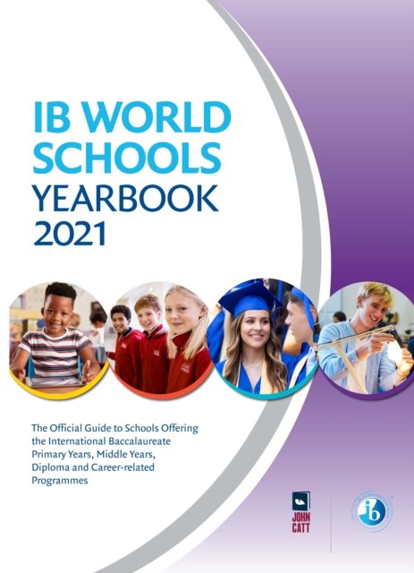 IB World Schools Yearbook 2021 - The Official Guide to Schools Offering ...
