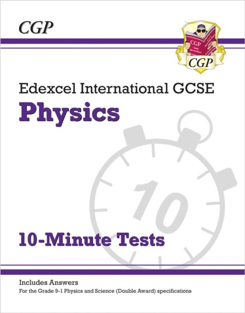 Edexcel International GCSE Physics: 10-Minute Tests (with answers ...