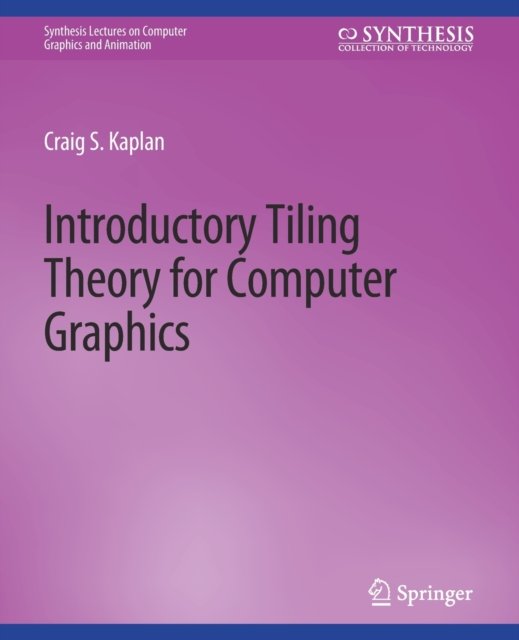 Introductory Tiling Theory for Computer Graphics | ARK Bokhandel