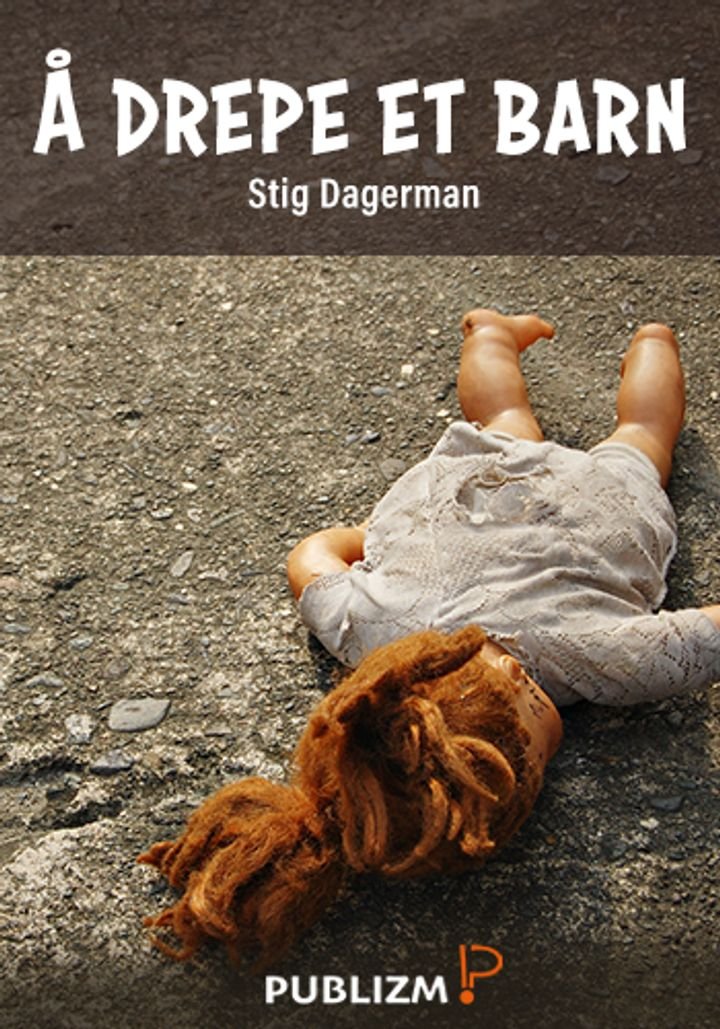 Å drepe et barn | Stig Dagerman | Ark.no
