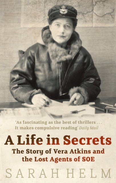 A Life In Secrets - Vera Atkins and the Lost Agents of SOE | ARK Bokhandel