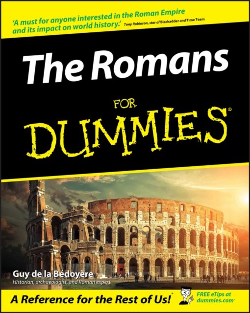 The Romans For Dummies | Guy de la Bedoyere | Ark.no