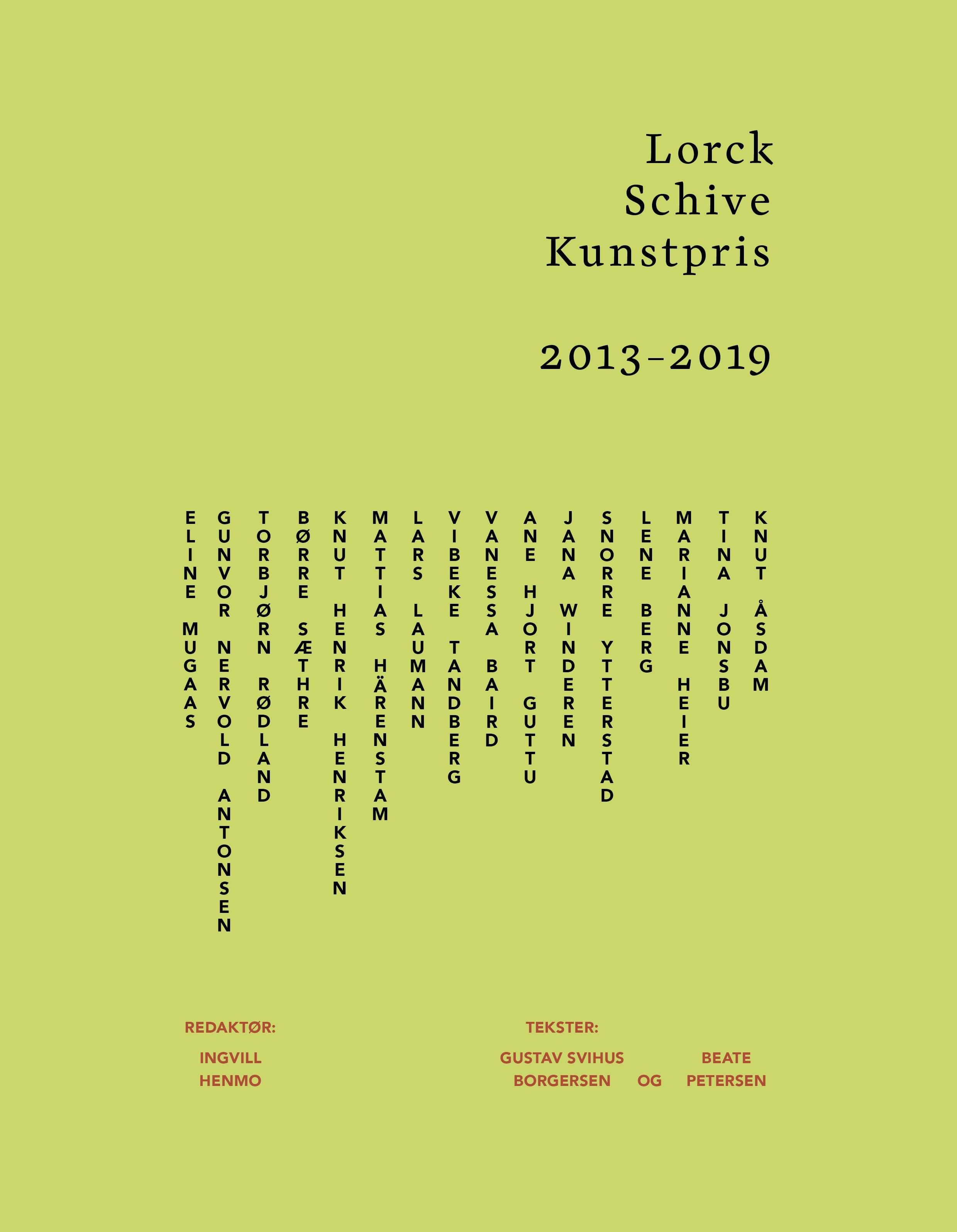 Lorck Schive kunstpris 2013-2019 | Gustav Svihus Borgersen | Ark.no