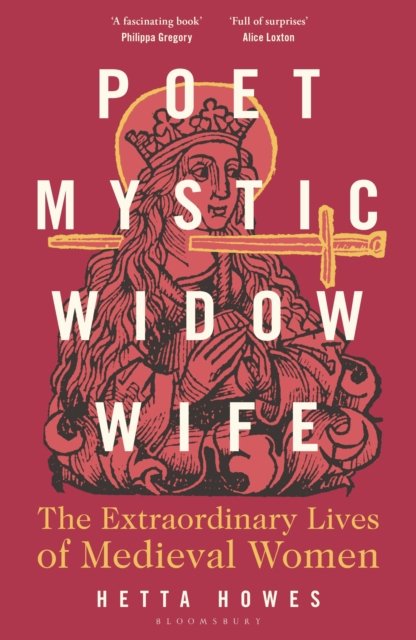 Poet, Mystic, Widow, Wife - The Extraordinary Lives of Medieval Women ...