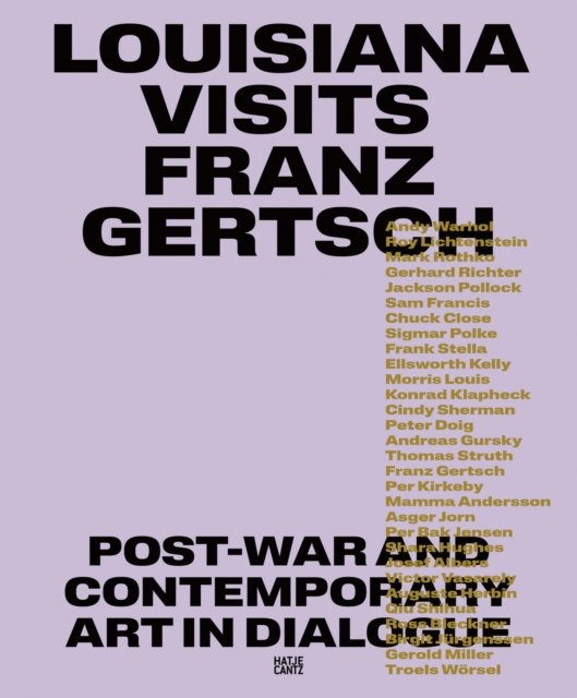 Louisiana Visits Franz Gertsch (Bilingual edition) - Post-War and Contemporary Art in Dialogue ...