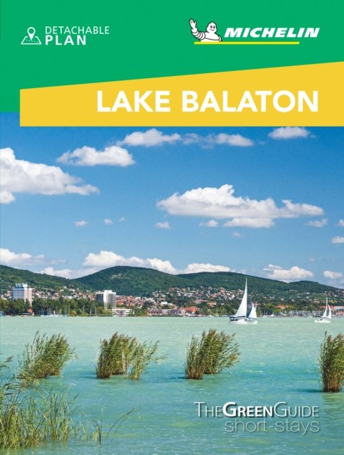 Lake Balaton & Budapest - Michelin Green Guide Short Stays | Michelin