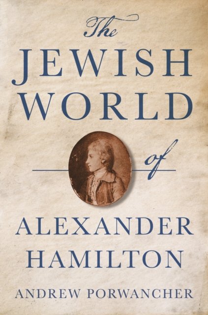 The Jewish World of Alexander Hamilton | ARK Bokhandel