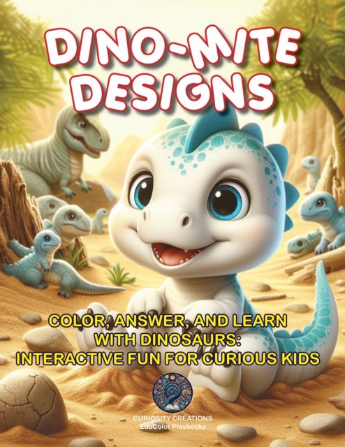 Dino-Mite Designs - Color, Answer, and Learn with Dinosaurs ...