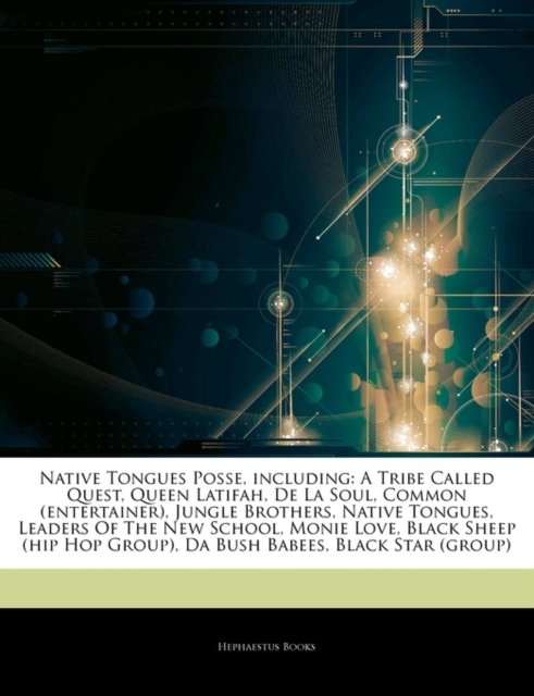 Articles on Native Tongues Posse, Including - A Tribe Called Quest ...