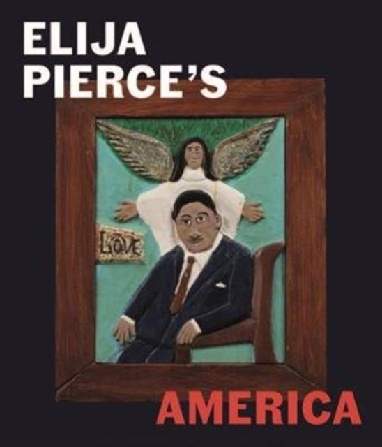 Elijah Pierce's America | ARK Bokhandel