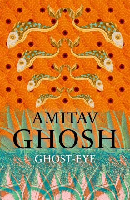 Ghost-Eye | Amitav Ghosh | Ark.no