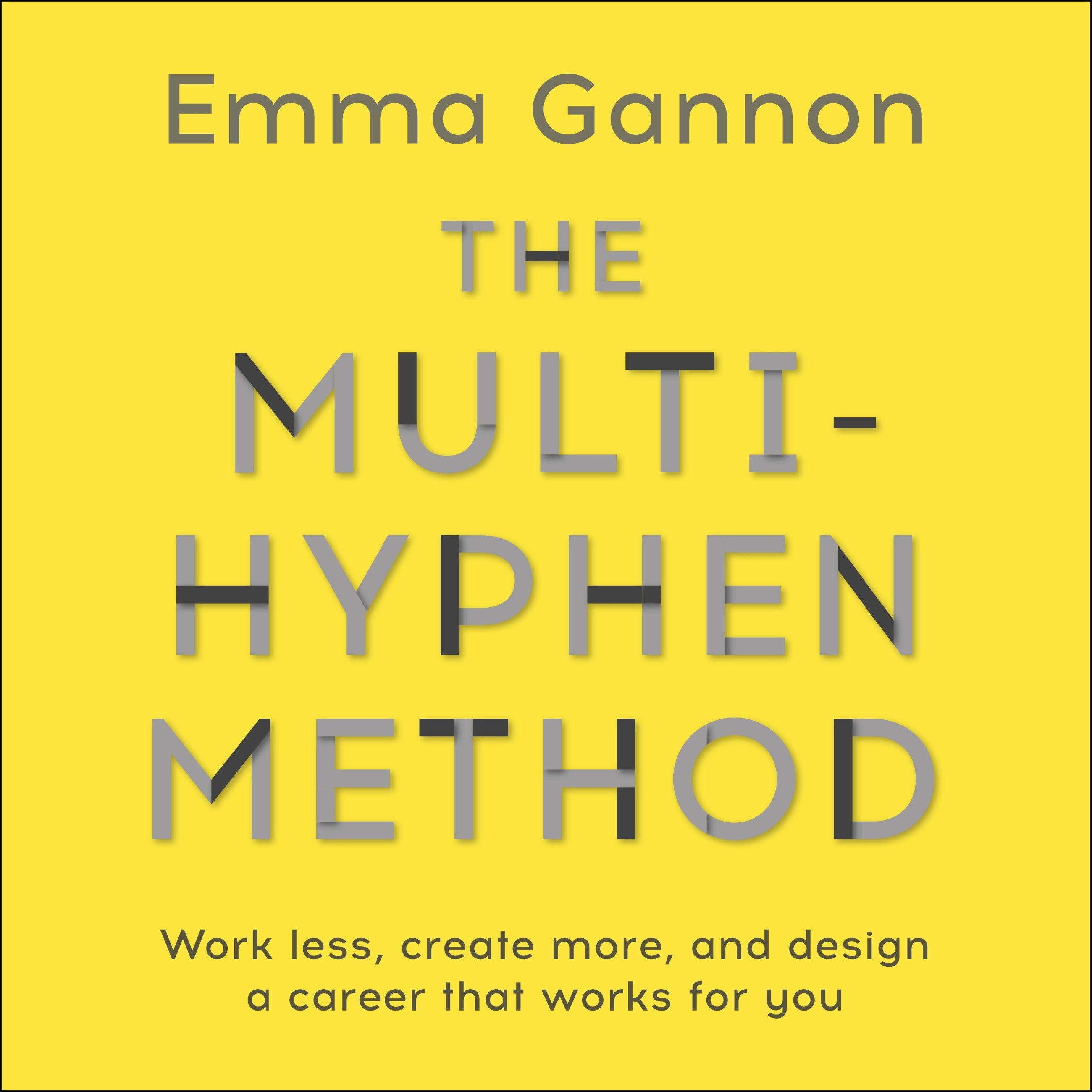 The Multi-Hyphen Method | Emma Gannon | Ark.no