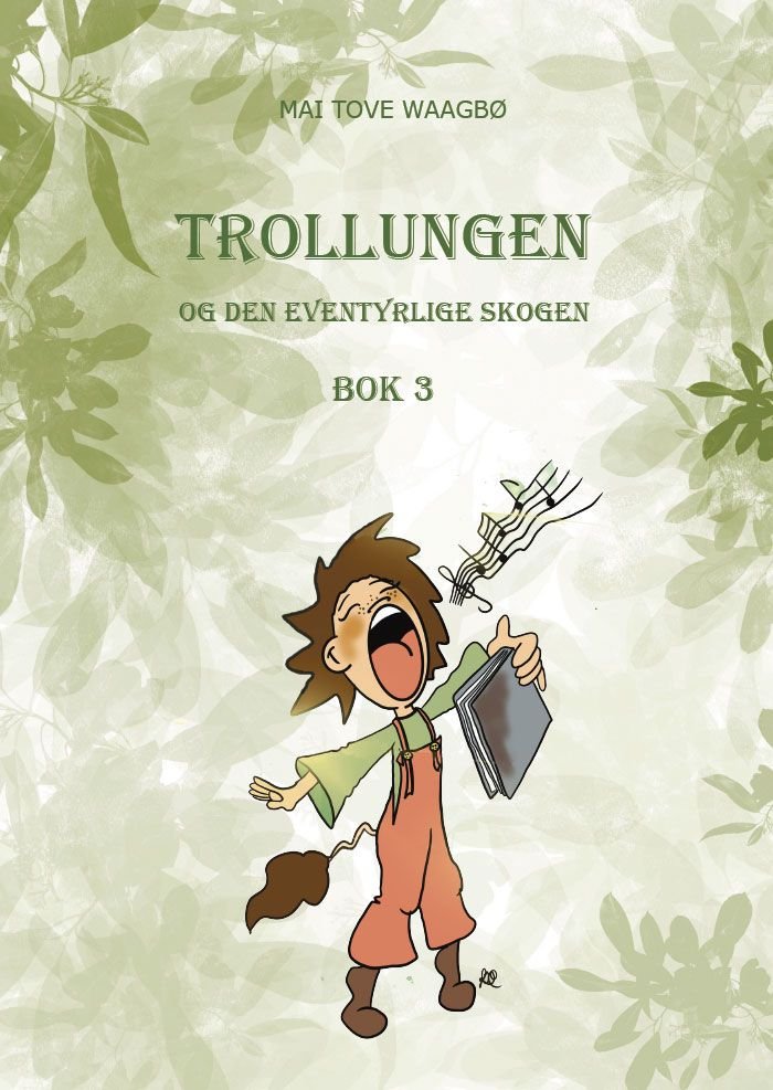 Trollungen og den eventyrlige skogen - Bok 3 | ARK Bokhandel