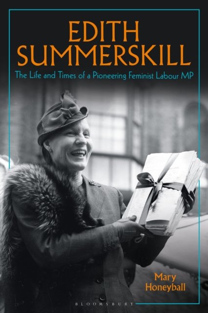 Edith Summerskill - The Life and Times of a Pioneering Feminist Labour ...