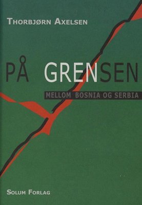 På grensen mellom Bosnia og Serbia - FNs ICFY-Mission i tidligere ...