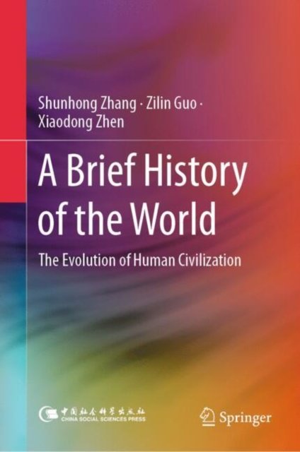 A Brief History of the World - The Evolution of Human Civilization ...