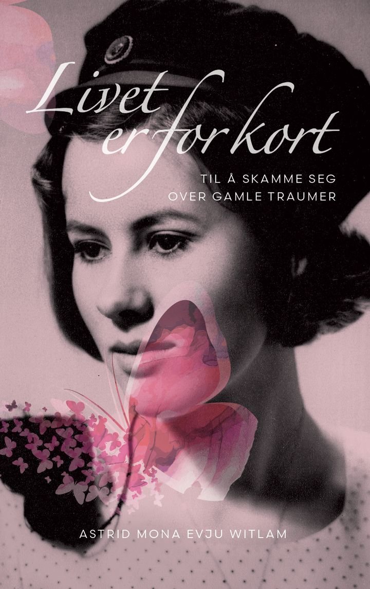 Livet er for kort til å skamme seg over gamle traumer - om overgrep ...