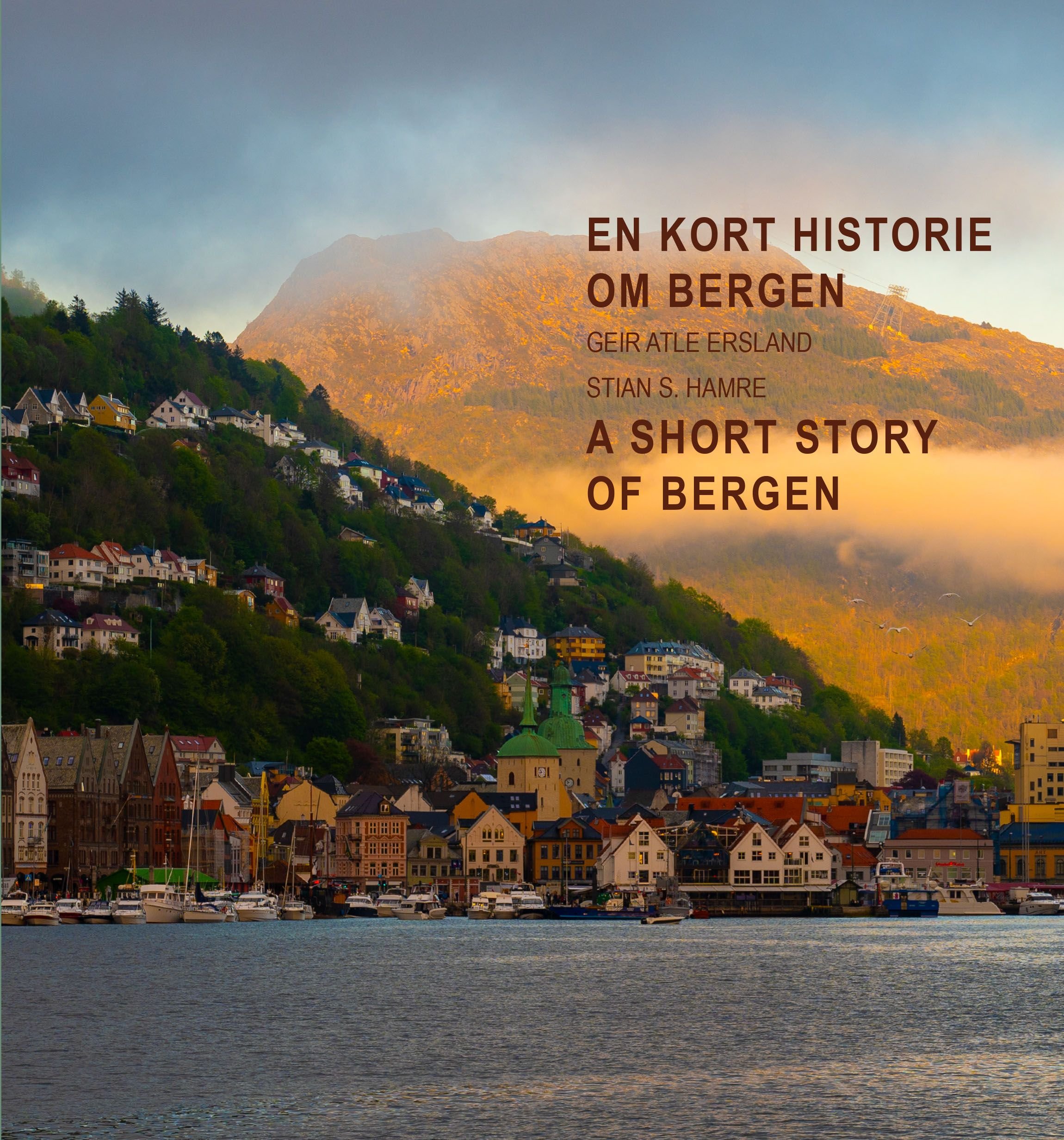 En kort historie om Bergen = A short story of Bergen | Geir Atle Ersla