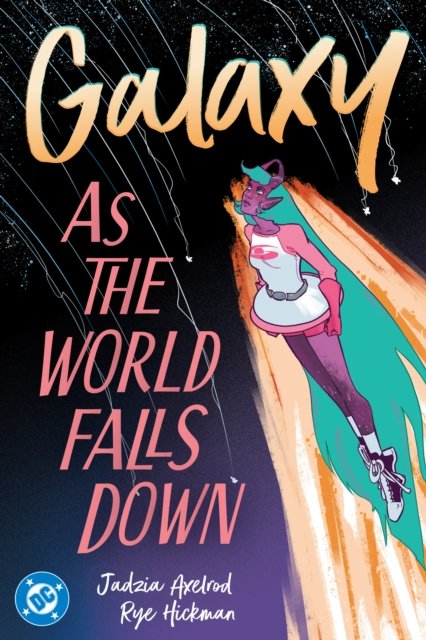 Galaxy 2: As The World Falls Down | Jadzia Axelrod | Ark.no