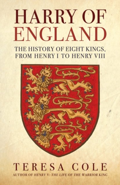 Harry of England - The History of Eight Kings, From Henry I to Henry ...