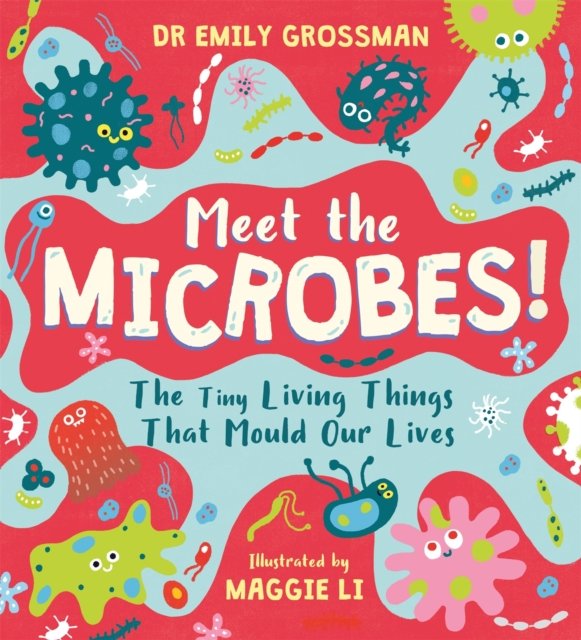 Meet the Microbes! - The Tiny Living Things That Mould Our Lives | ARK ...