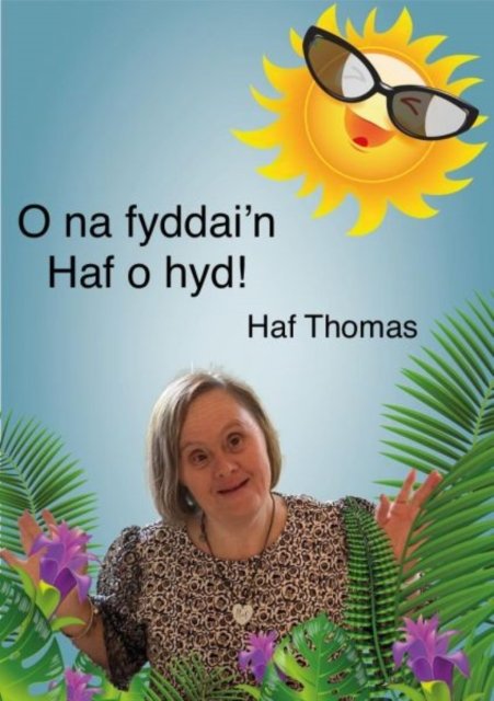 O na fyddai'n Haf o hyd! | Haf Thomas | Ark.no