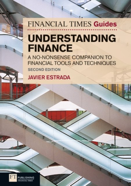 Financial Times Guide to Understanding Finance, The - A no-nonsense ... Financial Times Guide to Understanding Finance, The - A no-nonsense ...