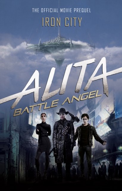 Alita: Battle Angel - Iron City | Pat Cadigan | Ark.no