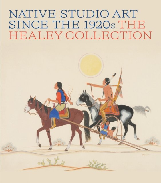 Native Studio Art Since the 1920s - The Healey Collection | ARK Bokhandel