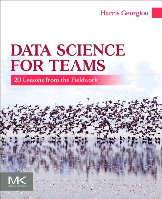Data Science for Teams | Harris V., Ph.D. , Greece) Georgiou | Ark.no
