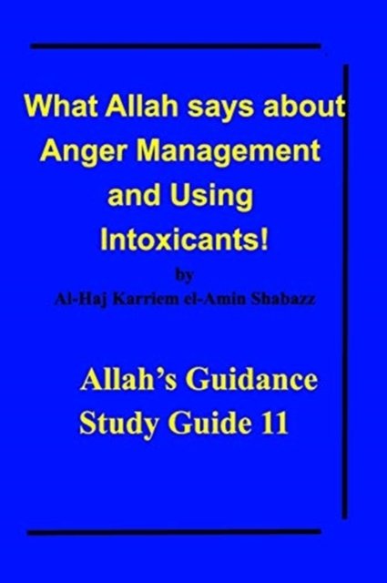 What Allah says about Anger Management and Using Intoxicants! | Al-Haj