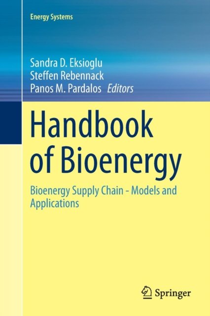 Handbook of Bioenergy - Bioenergy Supply Chain - Models and Applicatio