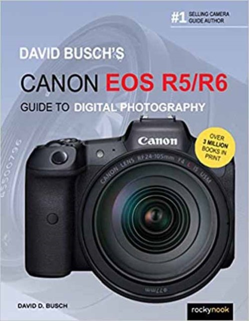 David Busch's Canon EOS R5/R6 Guide to Digital Photography | ARK Bokhandel