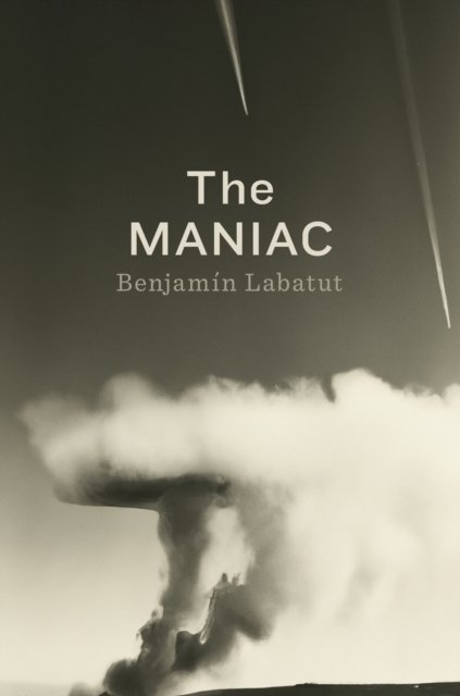 MANIAC | Benjamin Labatut | ARK.no