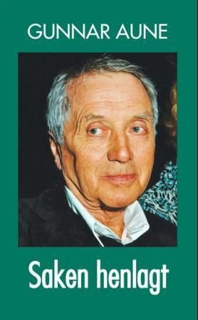 Saken henlagt | Gunnar Aune | Ark.no