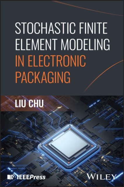 Stochastic Finite Element Modeling in Electronic Packaging | ARK Bokhandel