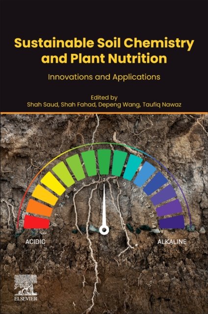 Sustainable Soil Chemistry and Plant Nutrition - Innovations and Appli
