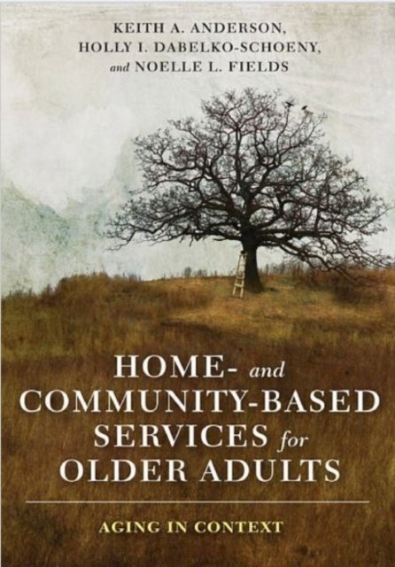 Home- and Community-Based Services for Older Adults - Aging in Context ...