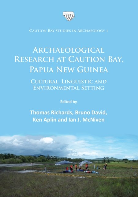 Archaeological Research at Caution Bay, Papua New Guinea - Cultural ...
